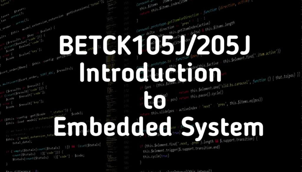 BETCK105J/205J Introduction to Embedded System